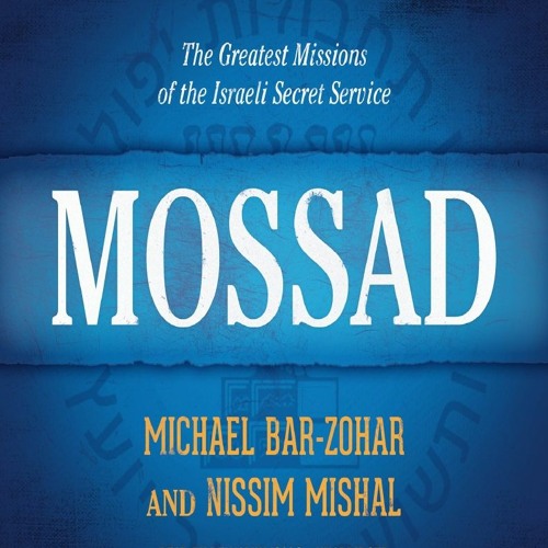 Stream DOWNLOAD/PDF Mossad: The Greatest Missions of the Israeli Secret ...
