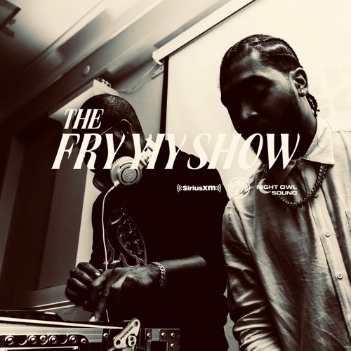 Stream THE FRY YIY SHOW EP 102 by Night Owl Sound | Listen online for ...