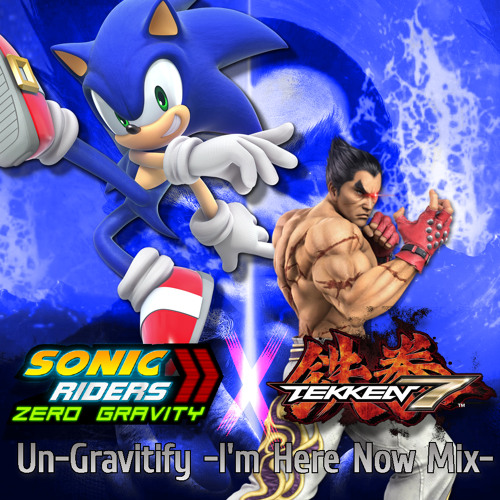 Stream Sonic x Tekken - "Un-Gravitify" (I'm Here Now Mix) by Zalozis ...