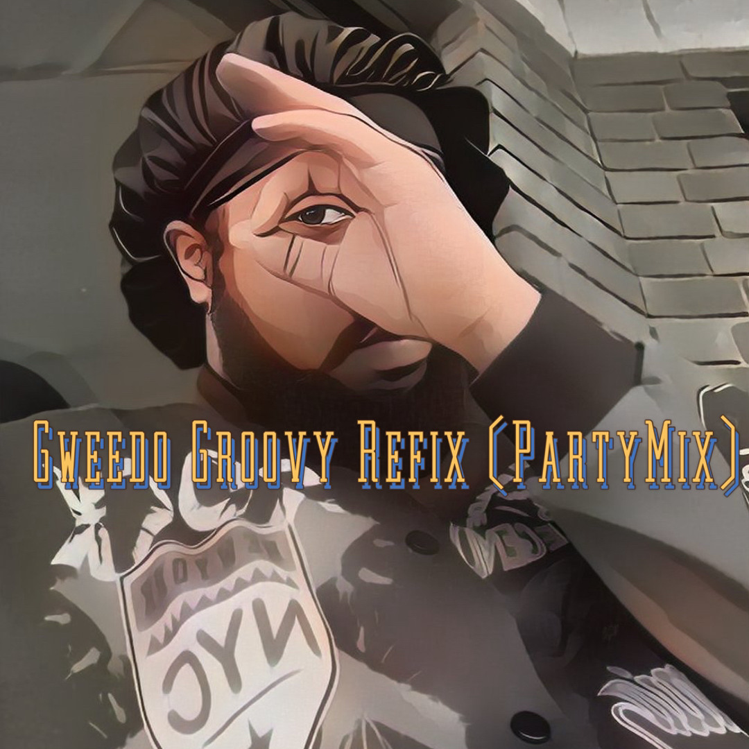 Stream Gweedo x Groovy Refix (Party Mix Vibes) by Official Gweedo 🇻🇮👌🏾 ...