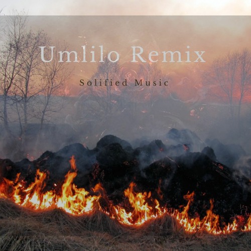 Stream Umlilo Remix by solified Music | Listen online for free on ...