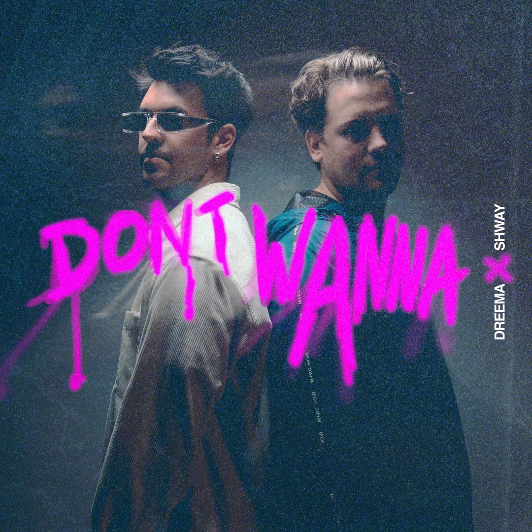 Stream Don't Wanna by Dreema | Listen online for free on SoundCloud