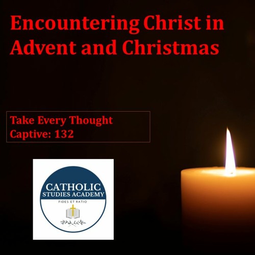 Stream Encountering Christ in Advent and Christmas by Catholic Studies ...