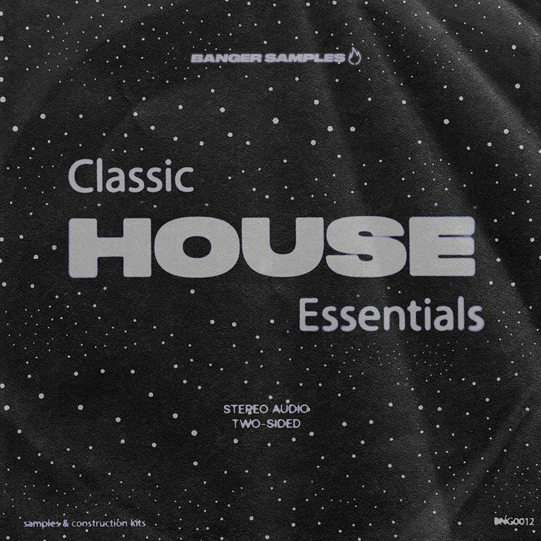 Stream Classic House Essentials [Sample Pack + Kits] by BANGER SAMPLES ...
