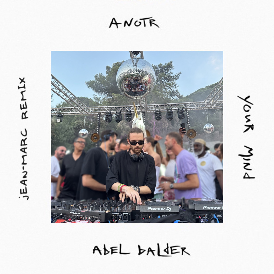 Stream ANOTR, Abel Balder - Your Mind (Jean-Marc Club Edit) by Jean ...