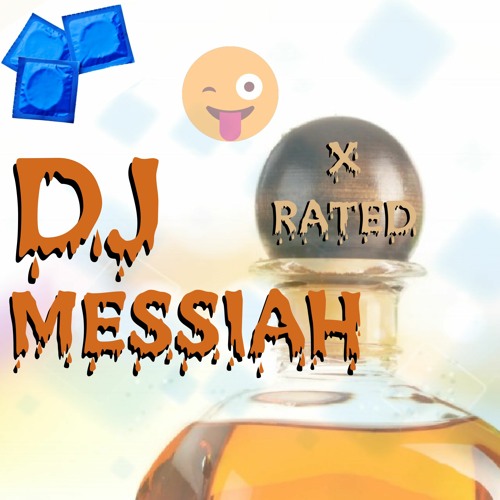 Stream X-RATED by DJ MESSIAH (I SPILLED LAVA ON THE TRACK) | Listen ...