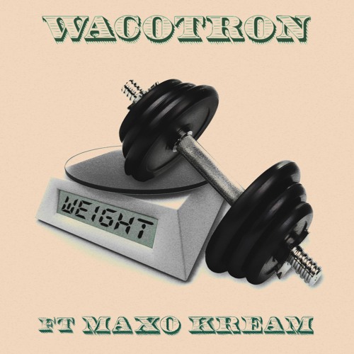 Stream Wacotron - Weight (Feat. Maxo Kream) by Wacotron | Listen online ...