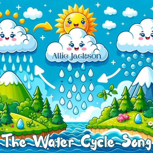 Stream episode The Water Cycle Song (Allie Jackson 7 Years Old) by ...