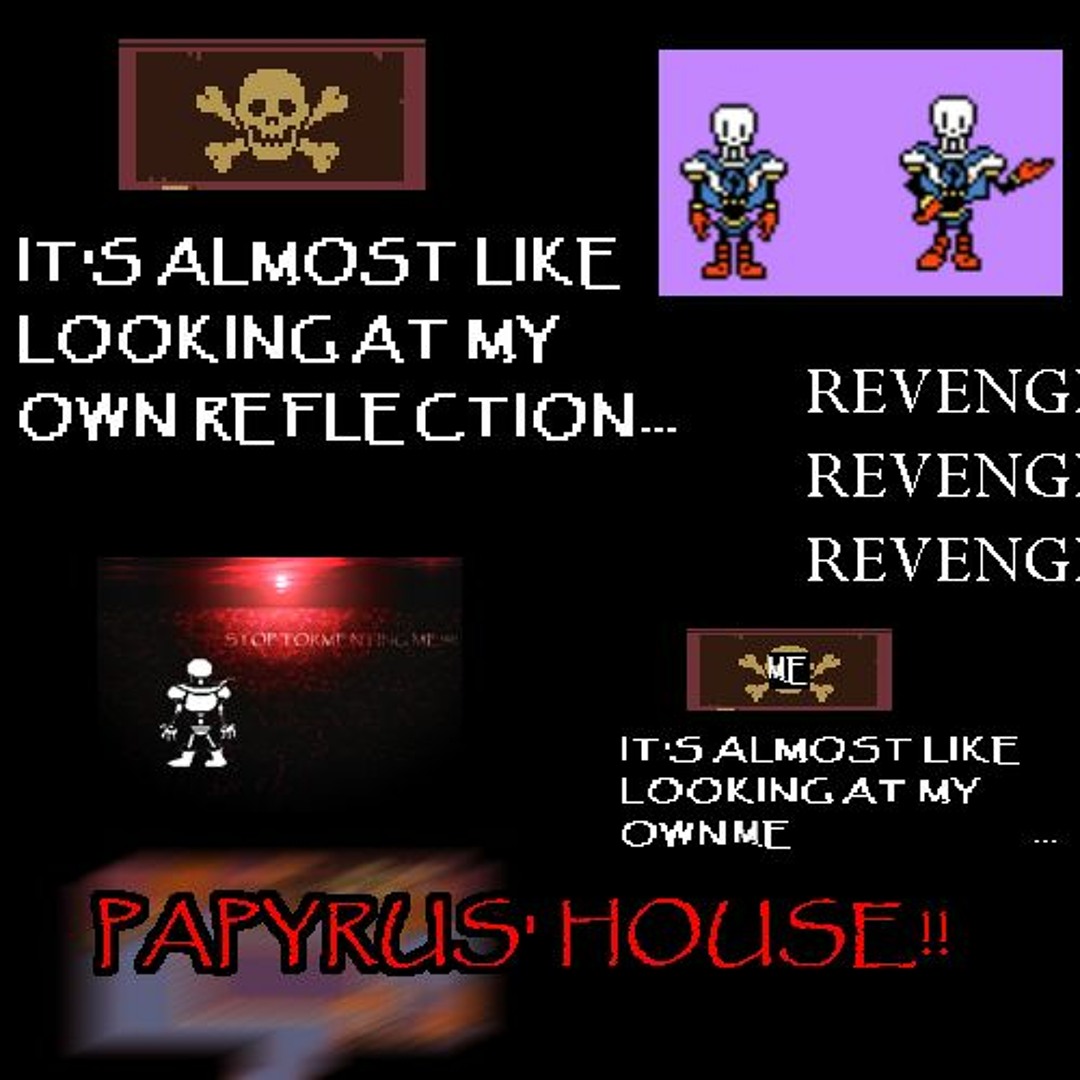 Stream [ 𝚁𝚎𝚟𝚎𝚗𝚐𝚎 ] Papyrus's House by THE HICKS ARE HERE TO STAY ...