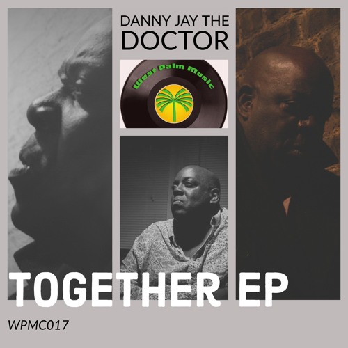 Stream Together Dub- Together EP Danny Jay The Doctor by Danny jay the doctor | Listen online ...