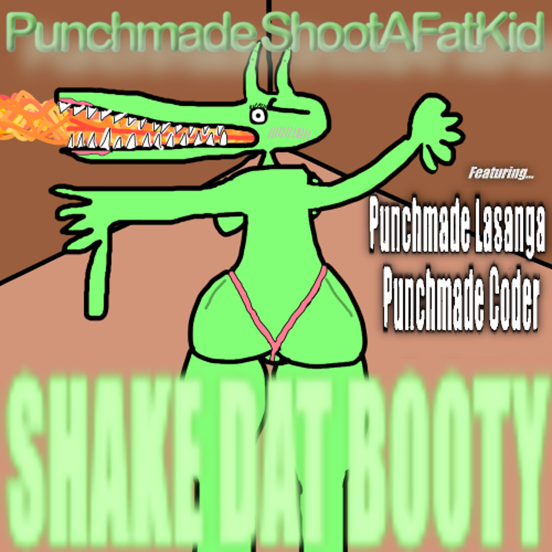 Stream SHAKE DAT BOOTY by Punchmade ShootAFatKid | Listen online for free on SoundCloud