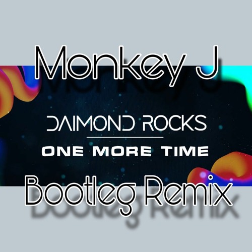 Stream One More Time (Monkey J Bootleg Remix) by Monkey-J | Listen ...