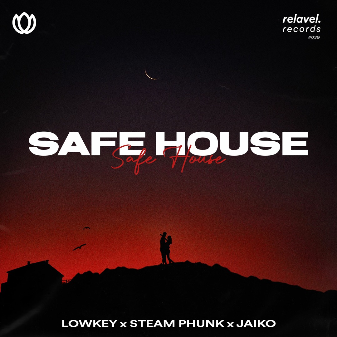 Stream LOWKEY x Steam Phunk x JAIKO - Safe House by Relavel Records ...