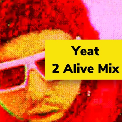 Stream Yeat 2 Alive Official Mix (sped up) by MR. ARIES | Listen online ...