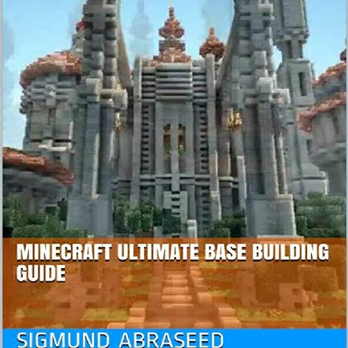 Stream episode (PDF BOOK) Minecraft Ultimate Base Building Guide: A ...
