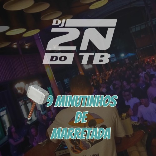 Stream 9 MINUTINHOS DE MARRETADA - DJ 2N DO TB by DJ 2N | Listen online for free on SoundCloud