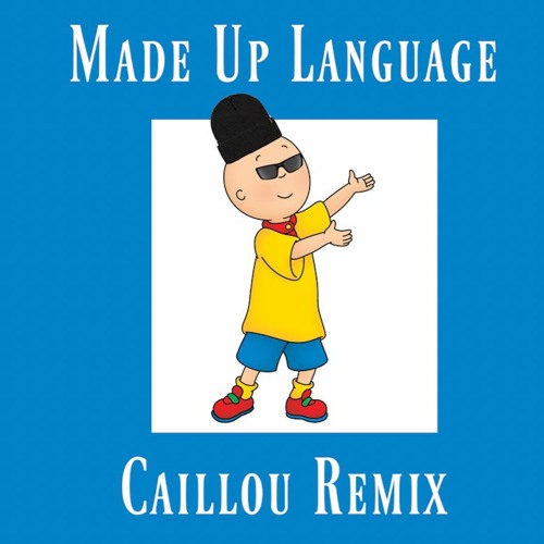 Stream Caillou Theme Song [ Made Up Language Remix ] by Don't Eat Slugs ...