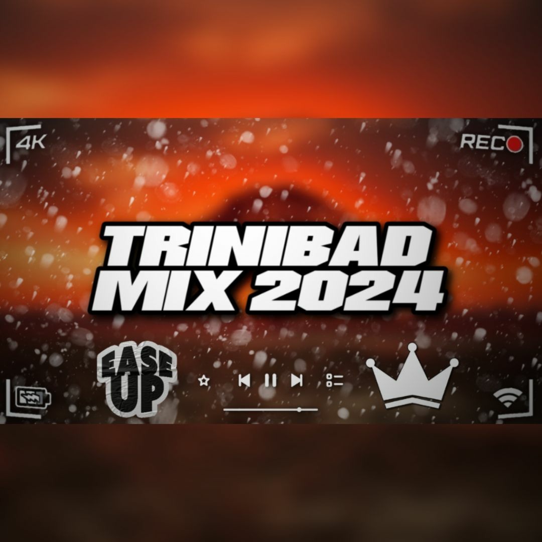 Stream Ease Up #1♨️ ｜ Trinibad Mix 2024 - King Effect ｜ Kman 6ixx ...