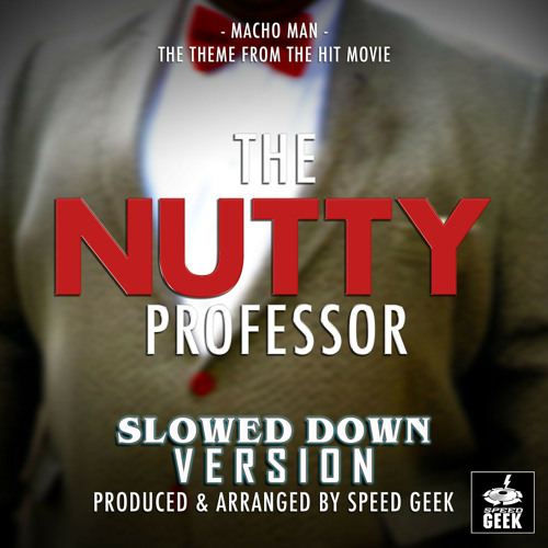 Stream Macho Man (From "The Nutty Professor") (Slowed Down Version) by ...
