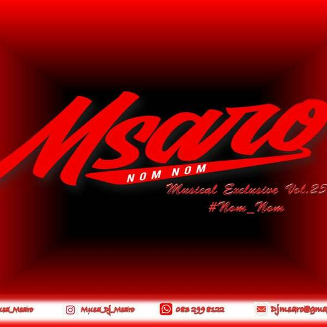 Stream Dj Msaro's Musical Exclusiv Vol.25 #Nom_Nom by Musa DjMsaro ...