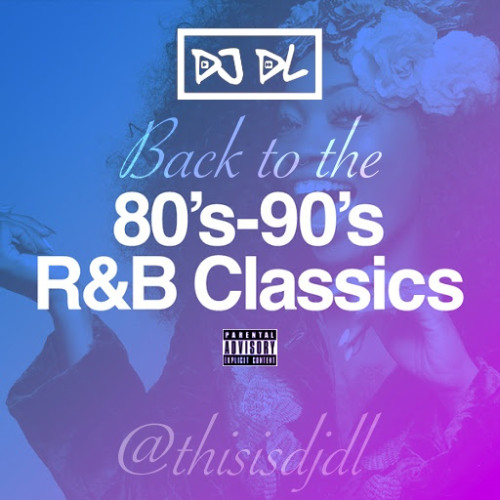 Stream Back to the 80s & 90s RnB Classics - DJ DL by DJ DL | Listen ...