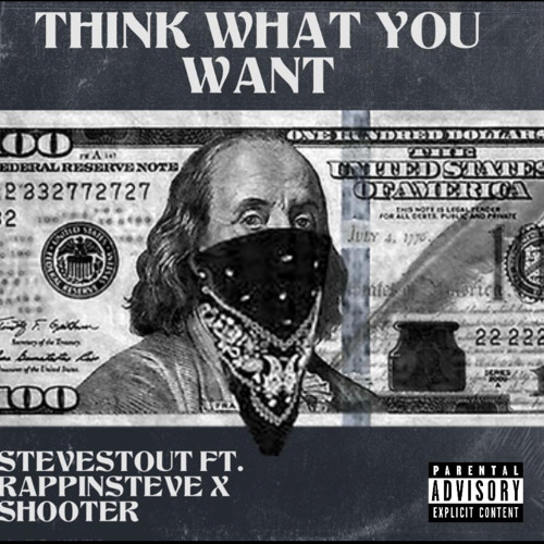 Stream Think What You Want ft RappinSteve and Shooter #🎹BWE🎹 # ...