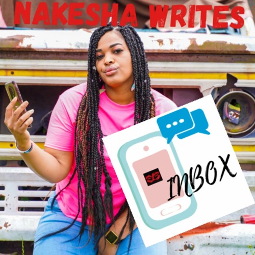 Stream INBOX by Nakesha Writes | Listen online for free on SoundCloud