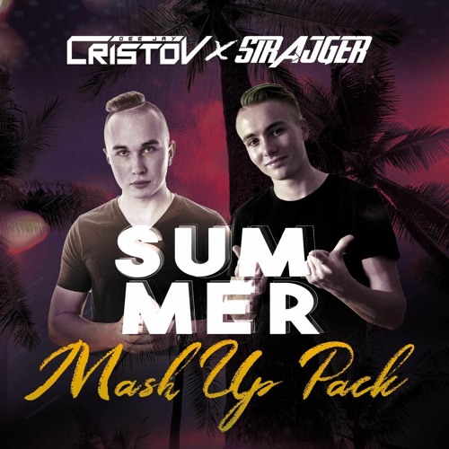 Stream Cristov X Strajger Summer Mash Up Pack Free Download