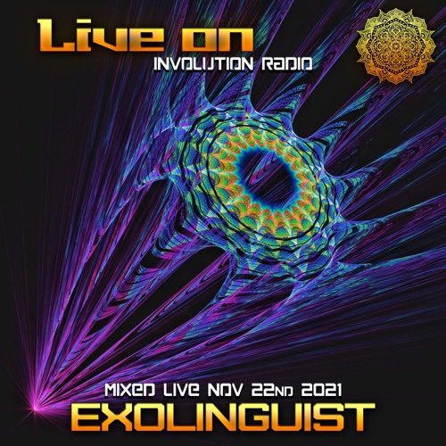 Stream Exolinguist - Involution Radio - Live Nov 22nd, 2021 by ...