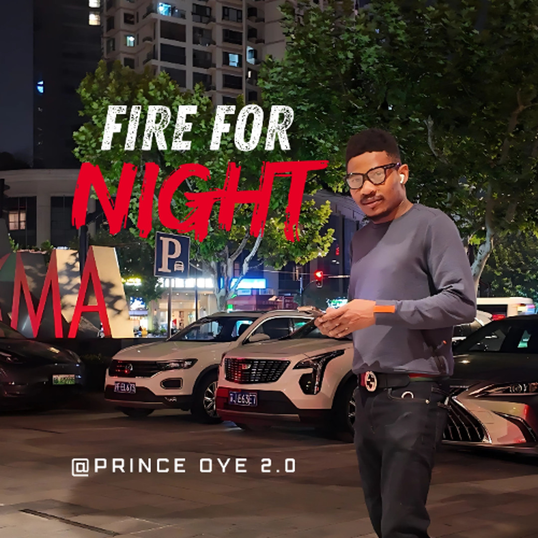 Stream FIRE FOR NIGHT by Prince Oye 2.0 | Listen online for free on ...