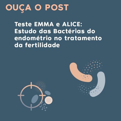 Stream episode Teste EMMA e ALICE: Estudo das Bactérias do endométrio ...