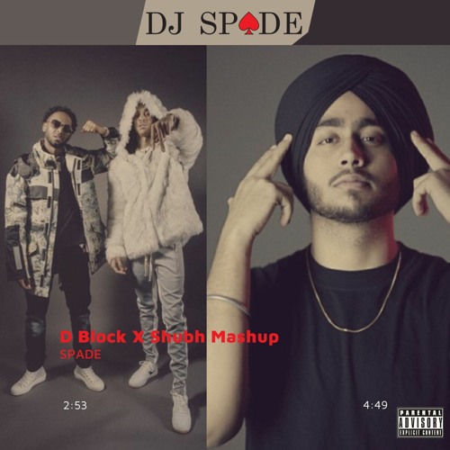 Stream D Block X Shubh MASH-UP by DJ SPADE | Listen online for free on ...