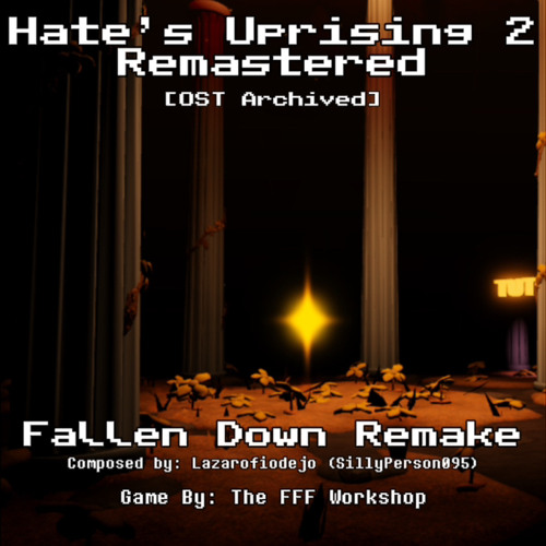 Stream Fallen Down Remake [Hate’s Uprising 2 Remastered OST Archived ...