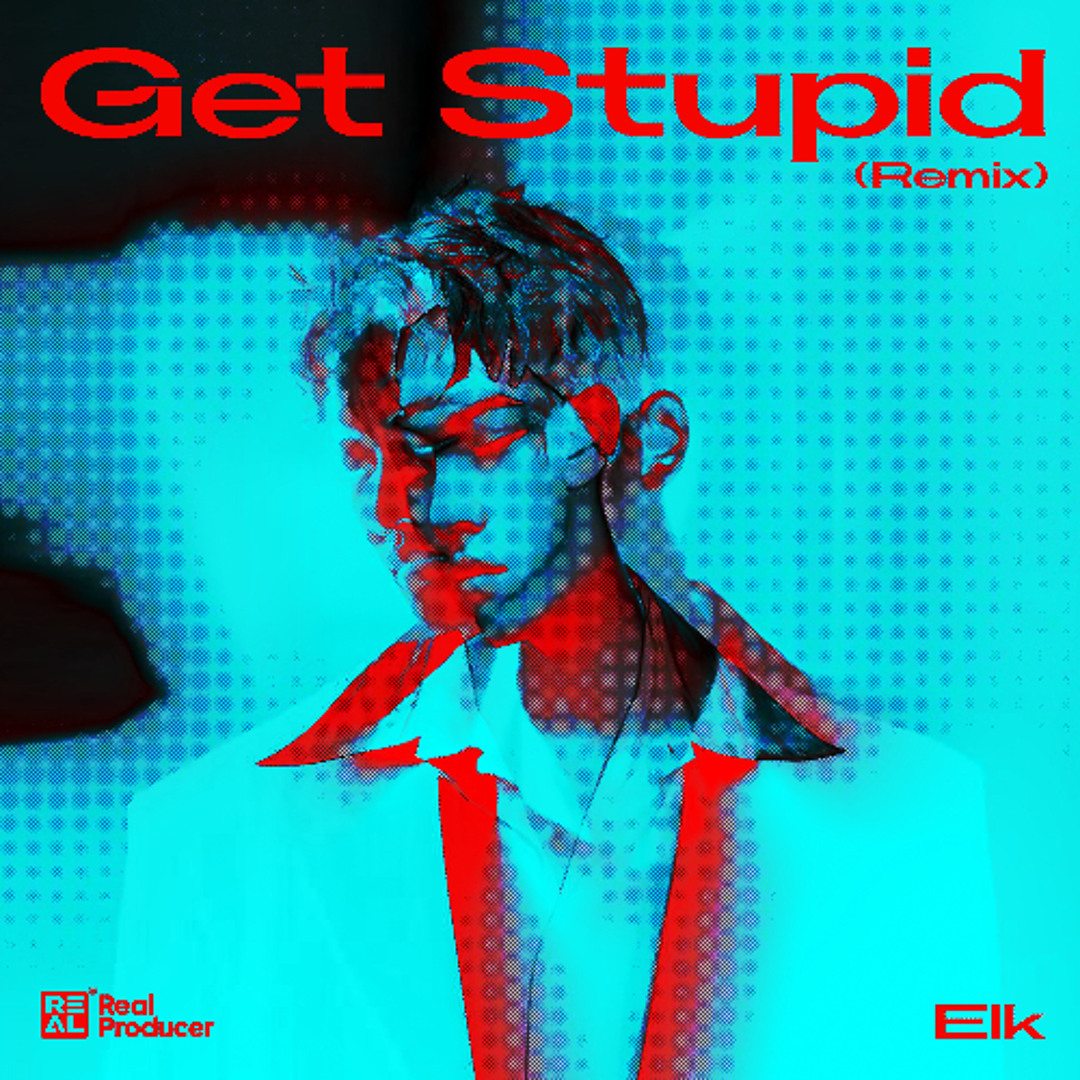 Stream Elk - Get Stupid (Remix) by REAL PRO | Listen online for free on SoundCloud
