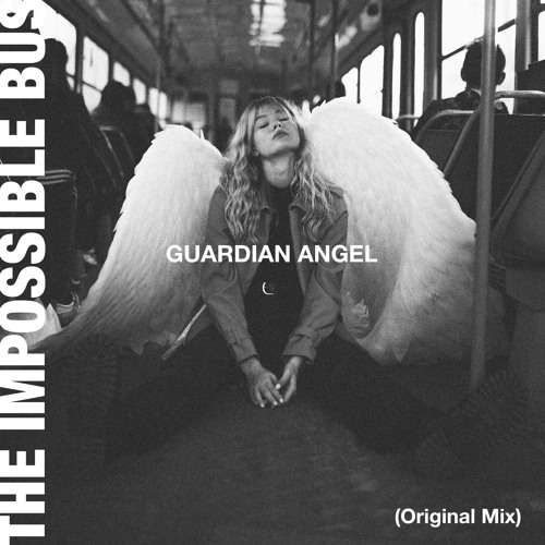 Stream Guardian Angel (Original Mix) by The Impossible Bus | Listen ...