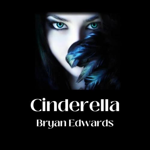 Stream Cinderella (Remastered) by Bryan Edwards | Listen online for ...