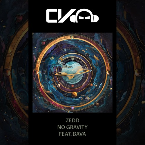 Stream Zedd, Bava - No Gravity (CV Remix) by DJCVMUSIC | Listen online ...