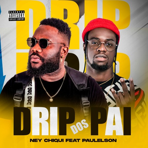 Listen to Ney Chiqui Ft Paulelson - Drip Dos Pai (Musica Oficial) by ...