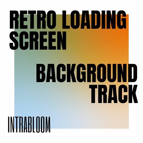 Stream Retro Loading Screen Music by intrabloom | Listen online for ...