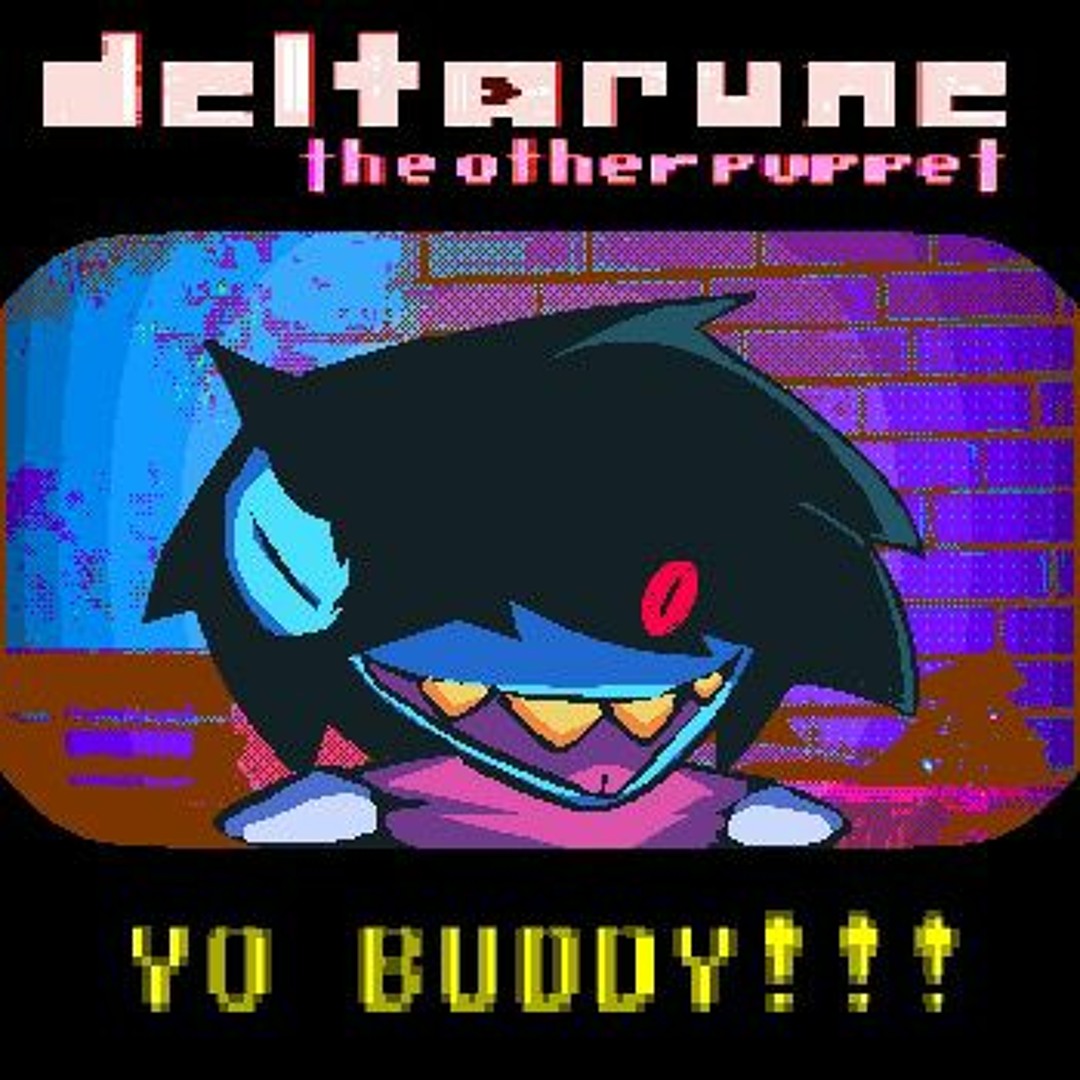 Stream YO BUDDY!!! - [Deltarune: The Puppet Before The Pipeline] by OLD ...