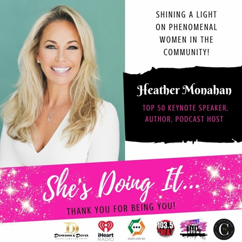 Stream episode Shes Doing It: Heather Monahan... Boss In Heels by ...
