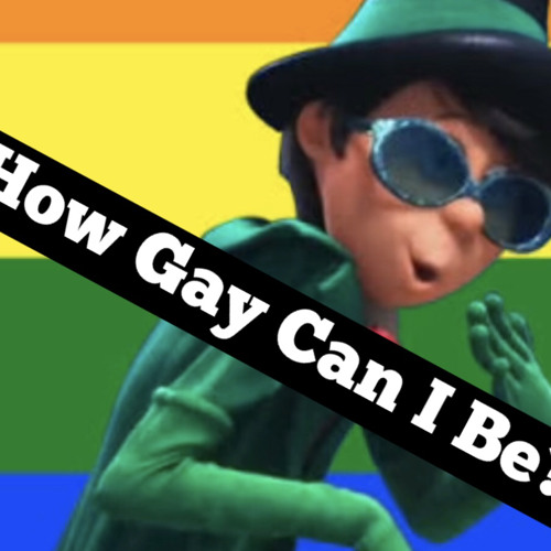 Stream episode How Gay Can I Be? (Official Sus Remix Of How Bad Can I ...