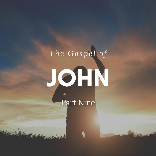 Stream The Gospel of John (Part Nine) by Lincoln Baptist Church ...