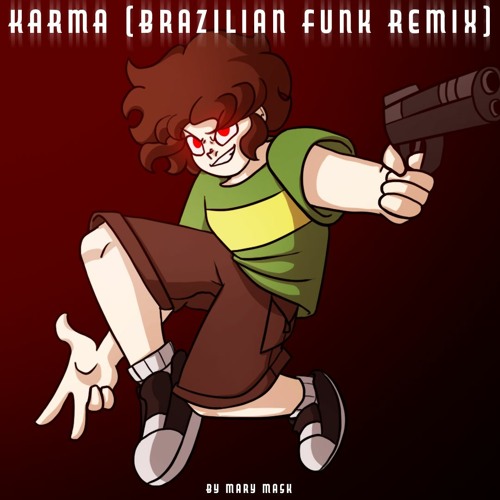 Stream KARMA (Brazilian Funk Remix)(Chara’s Fight Theme)[Meme] | The ...