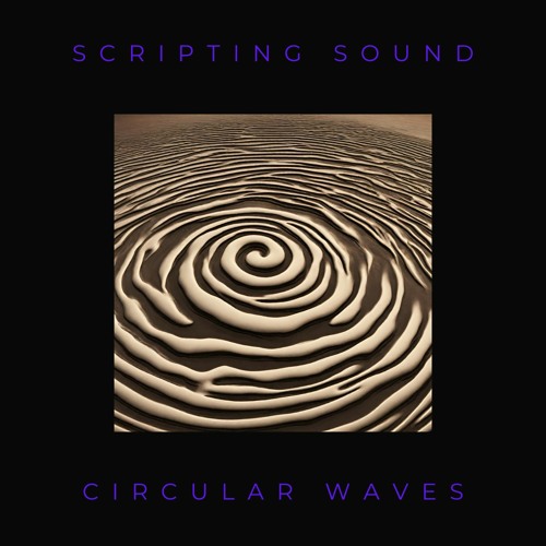Stream Circular Waves by Scripting Sound | Listen online for free on ...
