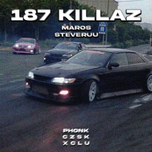 Stream MAROS & Steveruu – 187 KILLAZ by PHONK CZ/SK | Listen online for free on SoundCloud