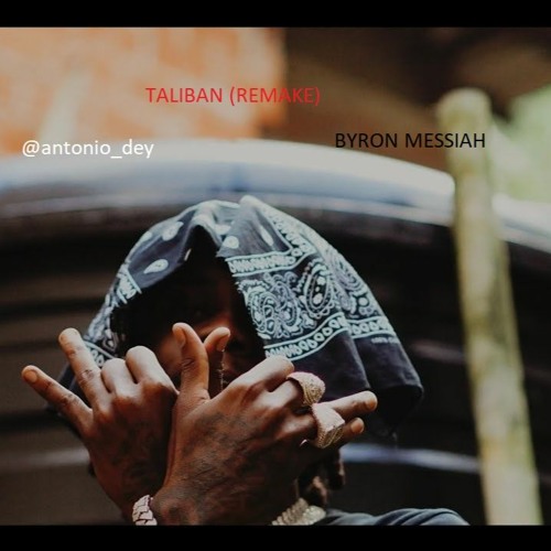 Stream TALIBAN REMAKE BRYON MESSIAH PROD ANTONIO DEY by Antonio Dey ...