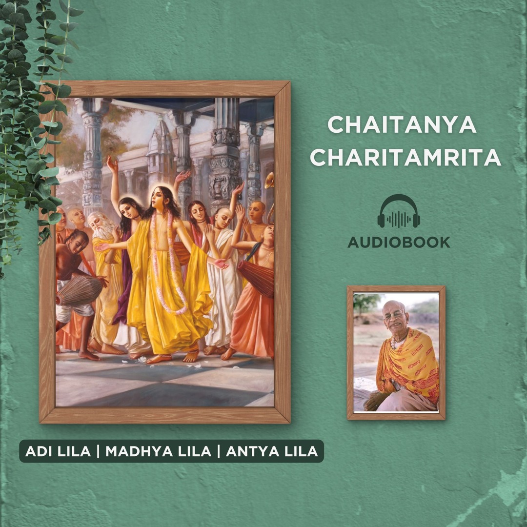 Stream Srila Prabhupada Vani | Listen to Audiobook | Sri Chaitanya Charitamrita playlist online ...