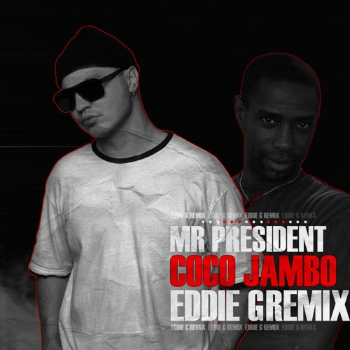 Stream Mr President - Coco Jamboo (Eddie G Remix) by Housechart1 ...