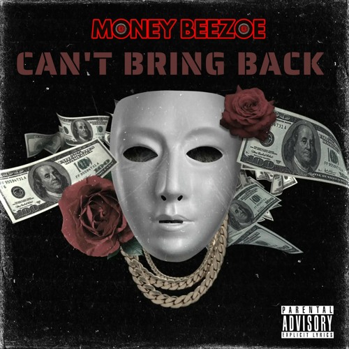 Stream Can't Bring Back by Money Beezoe | Listen online for free on ...